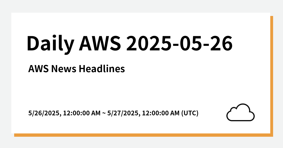 2025-05-26 | Daily AWS
