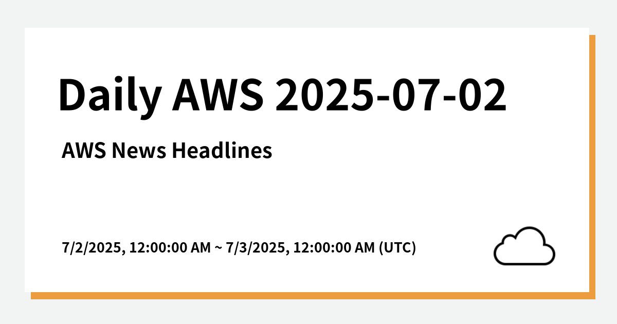 2025-07-02 | Daily AWS